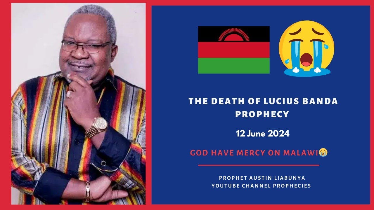 Lucius Banda Death Prophecy | Confirmation | God Have Mercy on Malawi 😭 ...