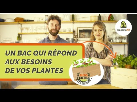 BioclimaKIT - LE BAC AUTOFERTILE, un bac qui répond aux besoins de vos ...