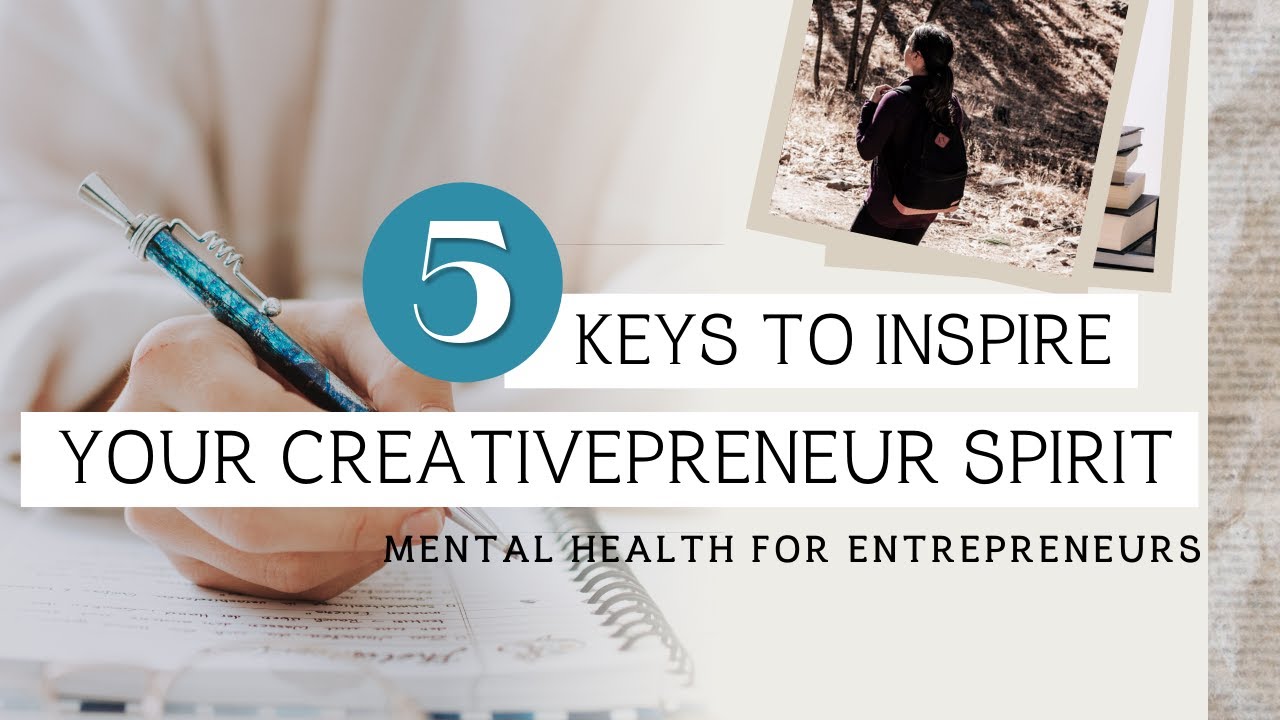 5 Keys to Inspire your Creativepreneur Spirit | Mental Health for ...