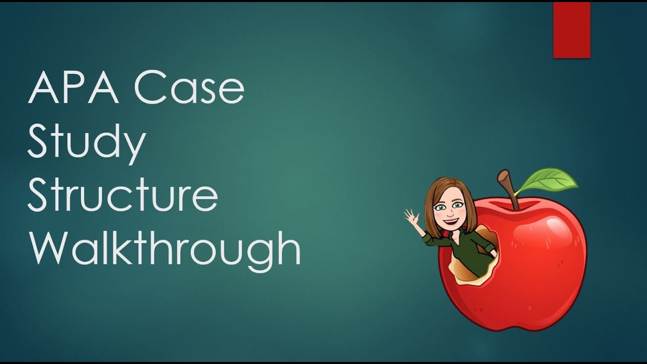 APA Case Study Structure Walkthrough - YouTube