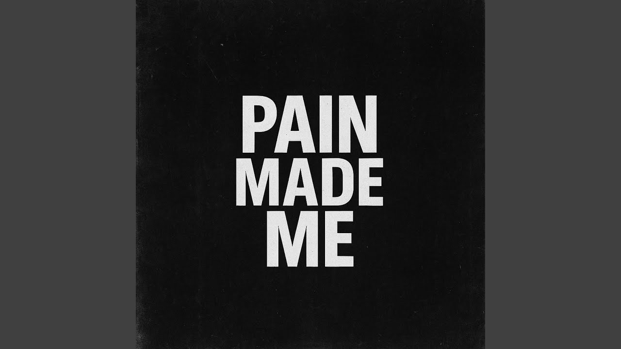 Pain Made Me - YouTube