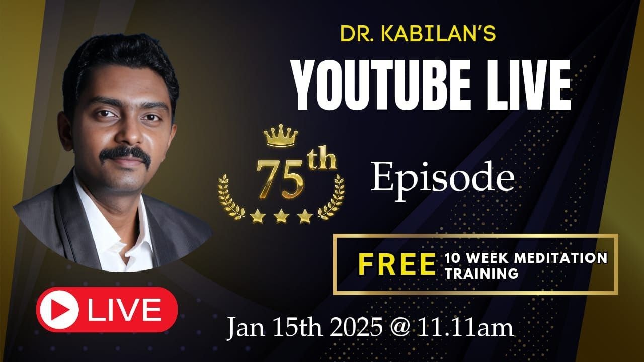 Dr. Kabilan's Live Q&A - Ep.75 : FREE 10-weeks Meditation Training ...