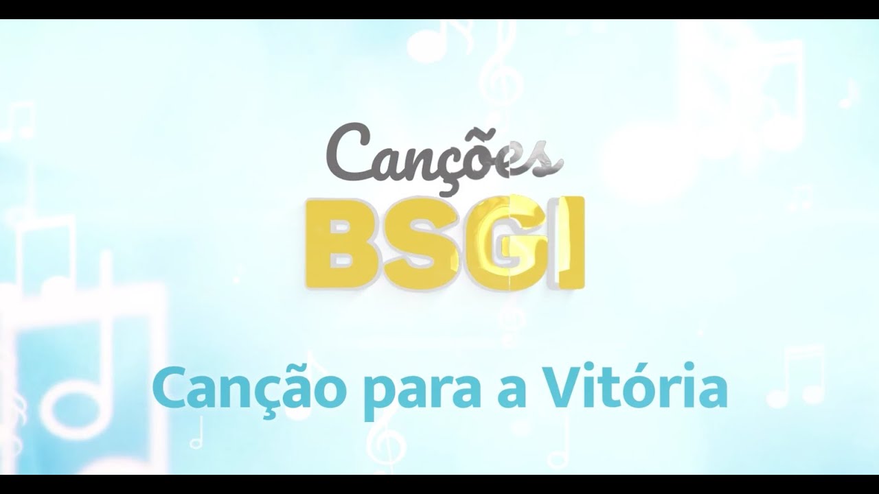 Canções BSGI - Canção para Vitória com letra - YouTube