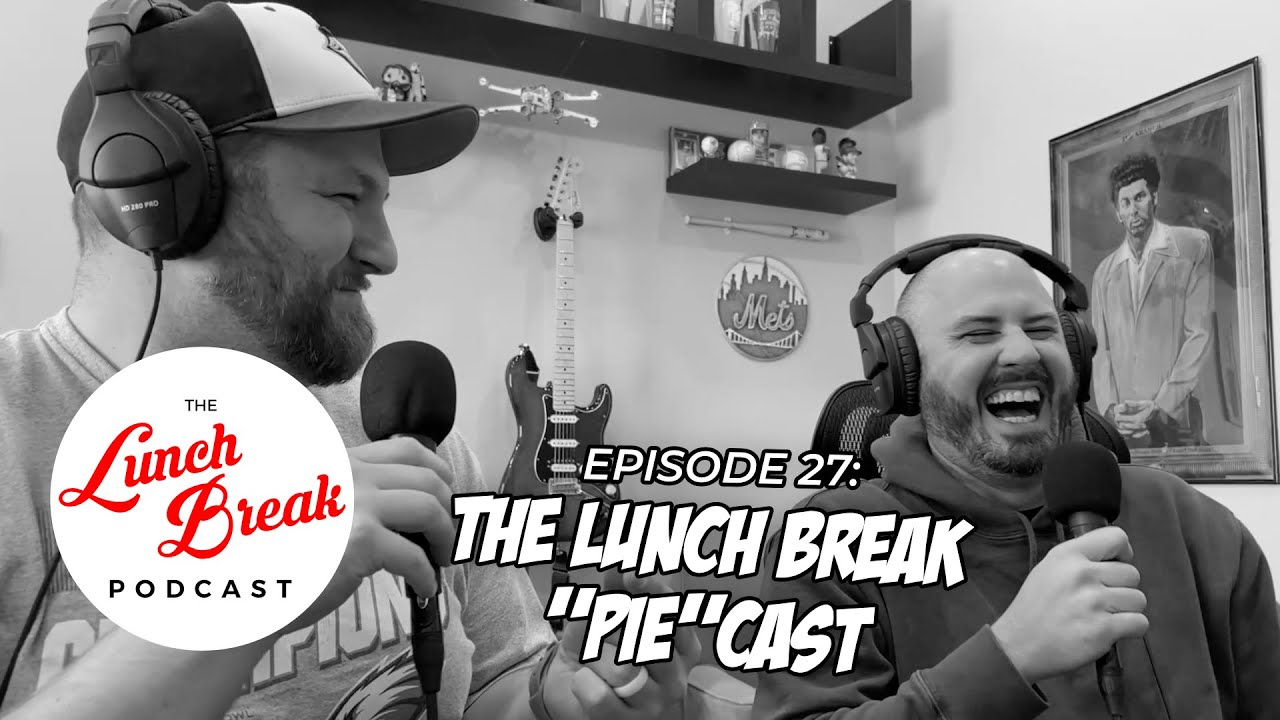 Lunch Break Ep.27 - The Lunch Break "Pie"cast - YouTube