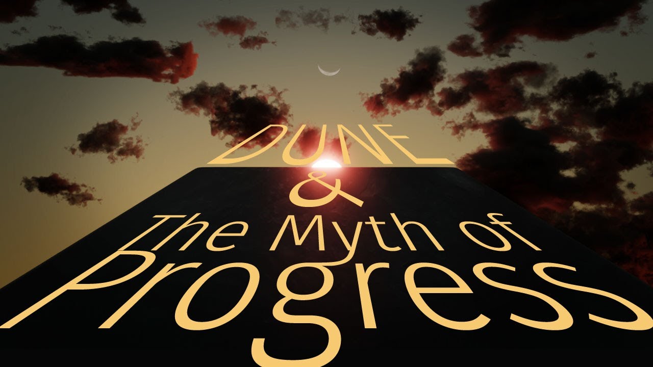 Dune and The Myth of Progress - YouTube