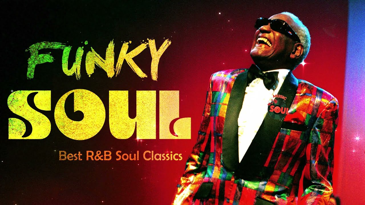 Funky Soul - Best R&B Soul Classics | Ray Charles, Barry White, Bill ...