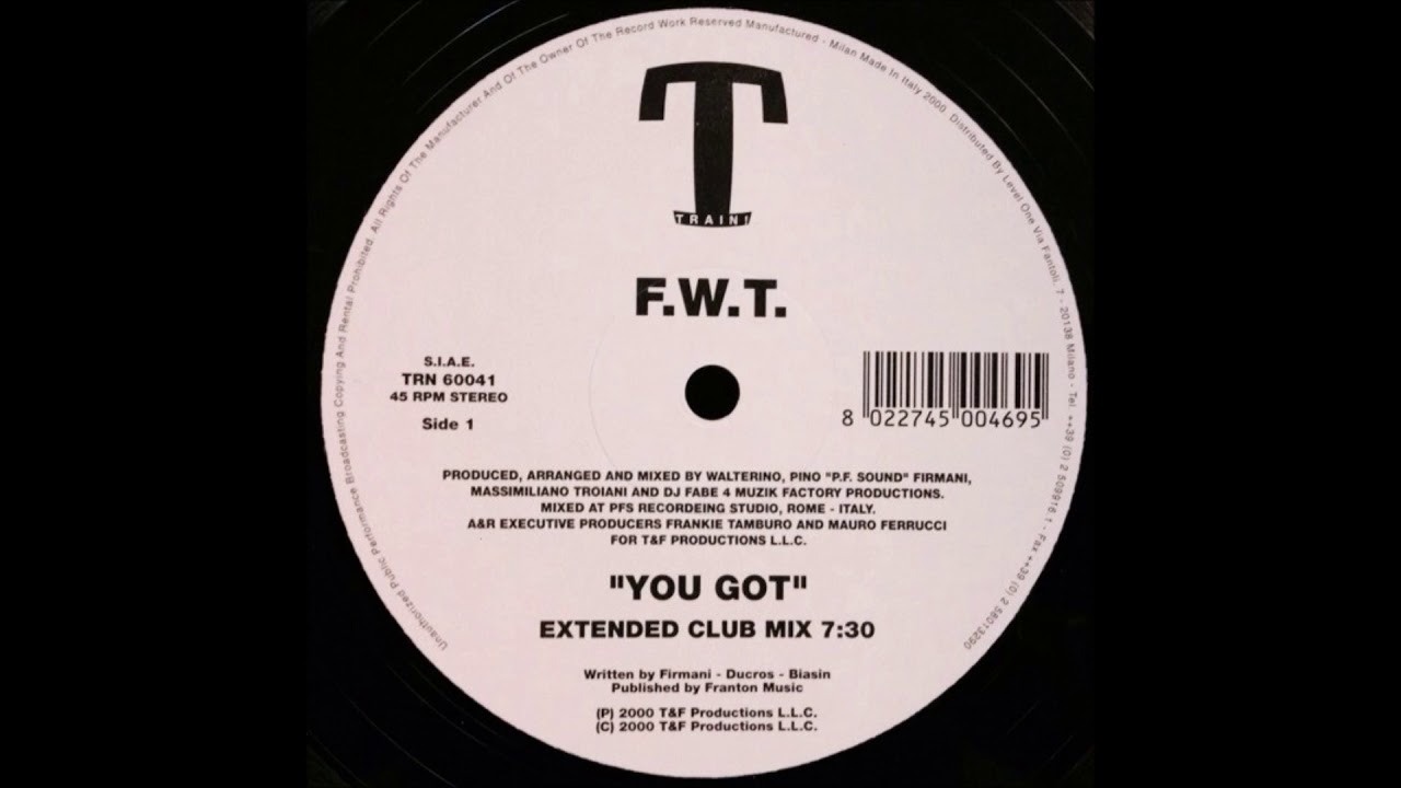 F.W.T - You Got (Extended Club Mix) (2000) - YouTube