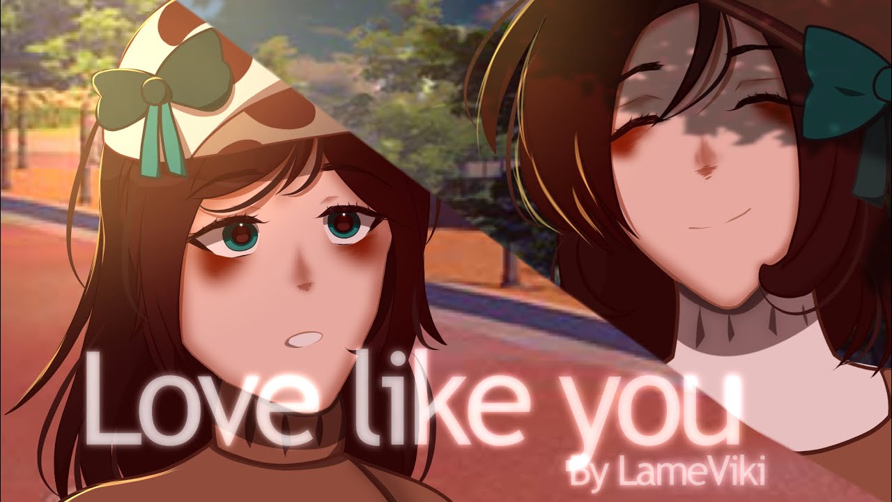 || Love Like You 💕 || §GLMV/GCMV§ || Original? || - YouTube