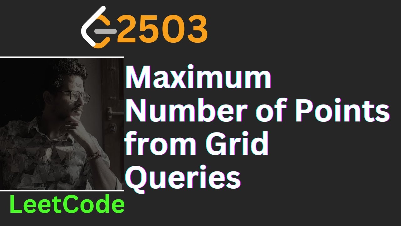 Maximum Number Of Points From Grid Queries Leetcode 2503 Leetcode Potd 7597