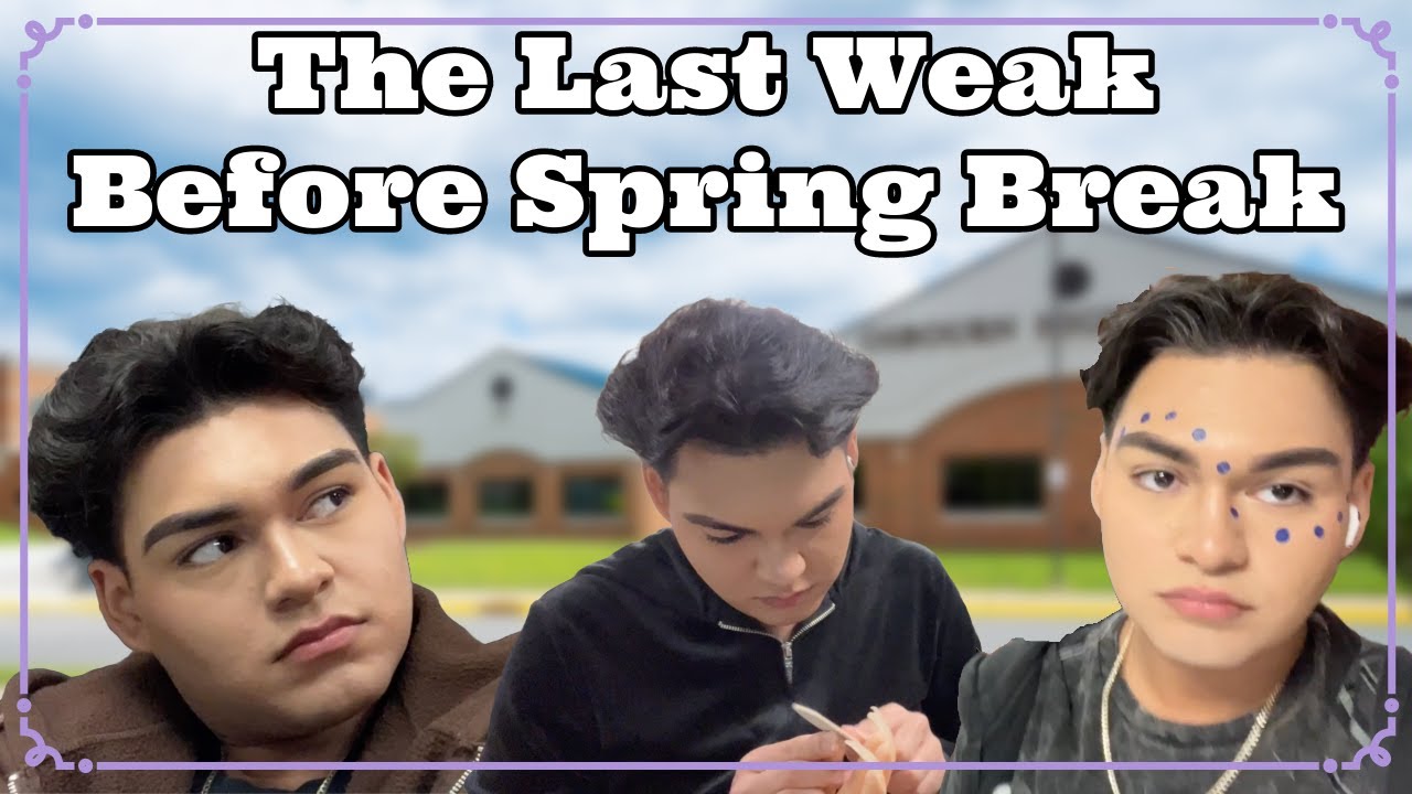 The Last Week Before Spring Break - YouTube