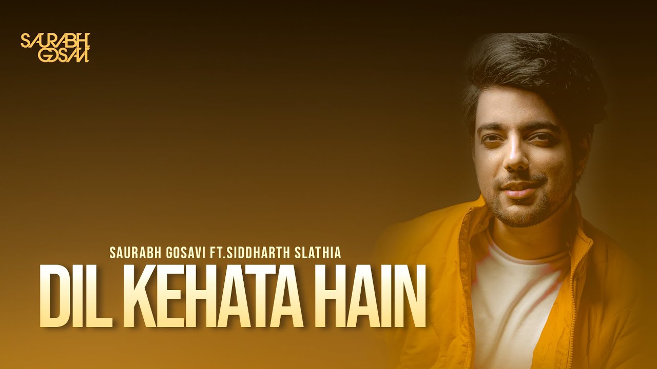 Dil Kehta Hai Saurabh Gosavi | Ft.Siddharth Slathia | Akele Hum Akele Tum | Aamir Khan - YouTube