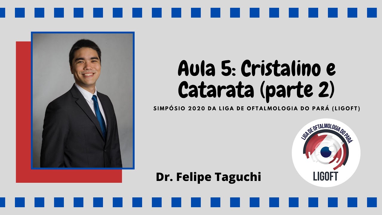 Cristalino e Catarata (parte 2) - Dr. Felipe Taguchi - YouTube