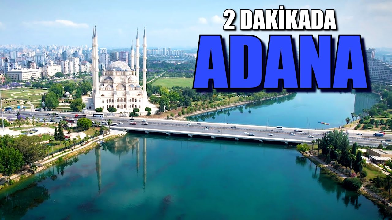 2 dakikada ADANA | ADANA | ADANA TANITIM | ADANA BELGESELİ | ADANA ...