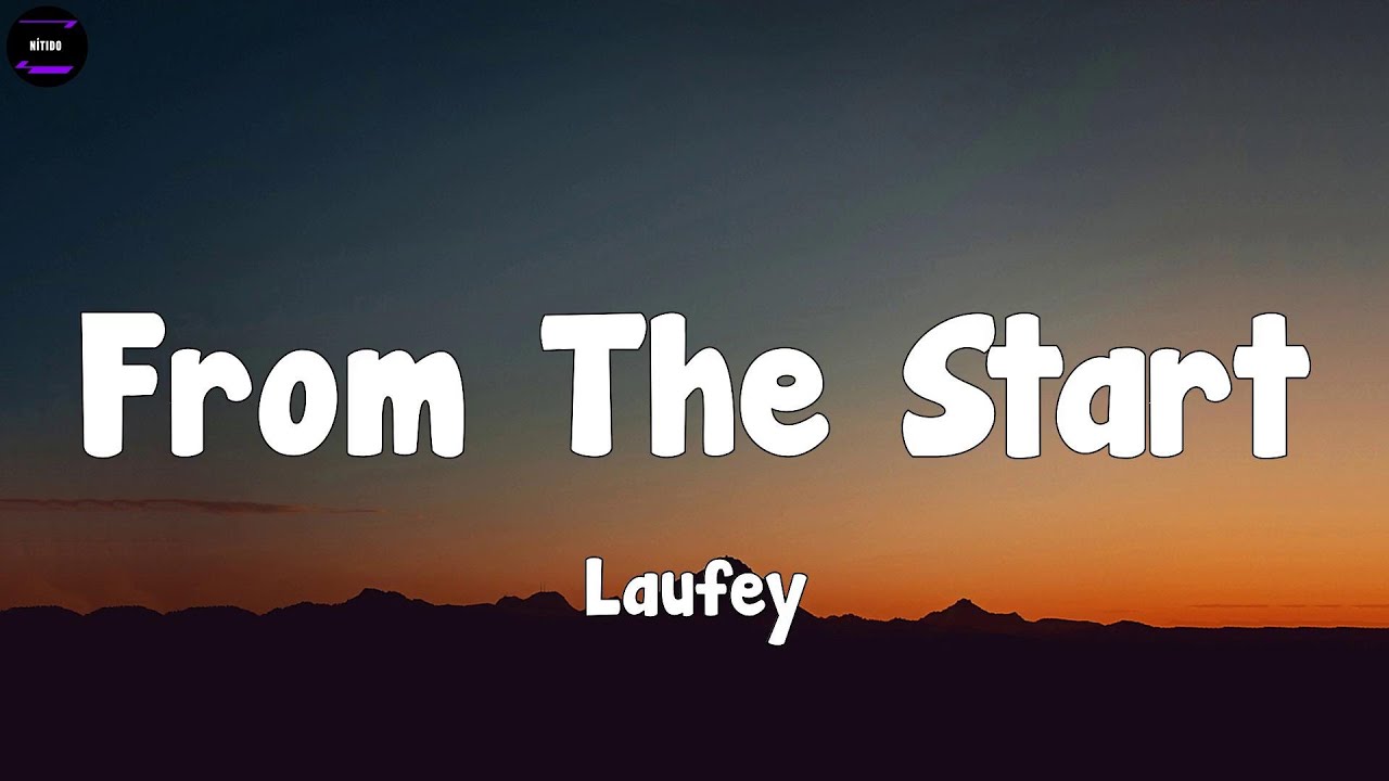 Laufey - From The Start (Lyrics) - YouTube