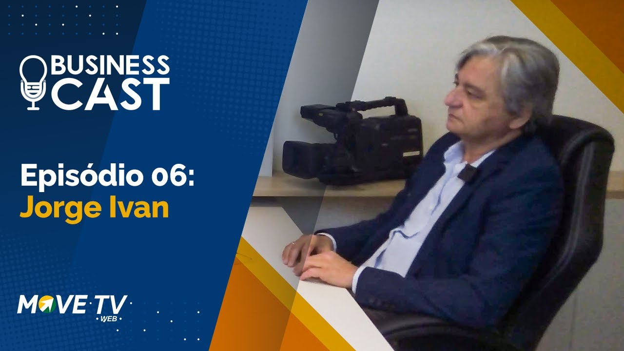 Jorge Ivan - Business Cast - Episódio 06 - YouTube