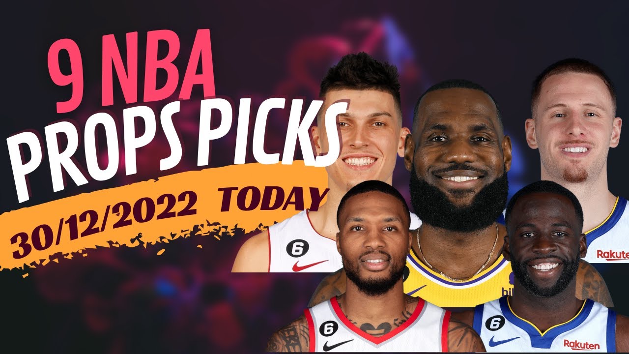 9 nba prop bets today 30-12-22 nba picks nba player prop picks nba ...