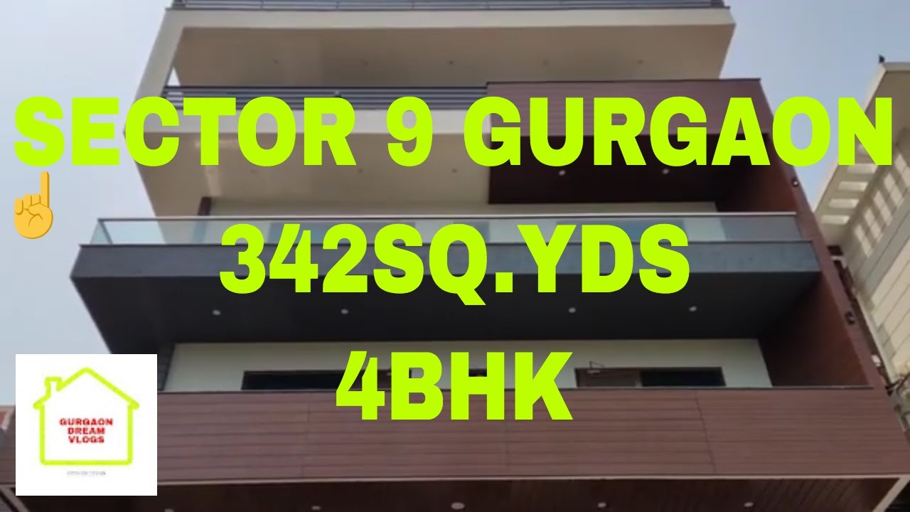 Sector 9 gurgaon || 342sq.yds || 4bhk || Gurgaon dream vlogs - YouTube