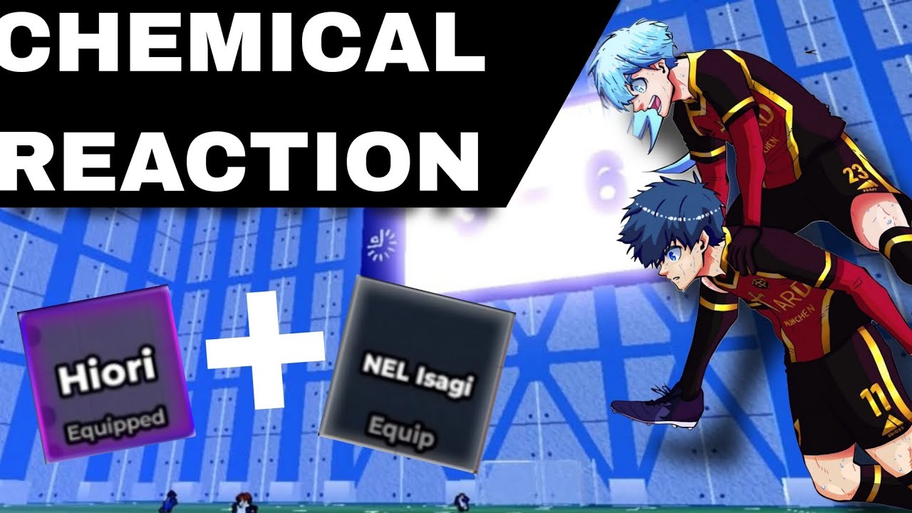 ХИМИЧЕСКАЯ РЕАКЦИЯ HIORI×NEL ISAGI AWK Blue lock rivals - YouTube