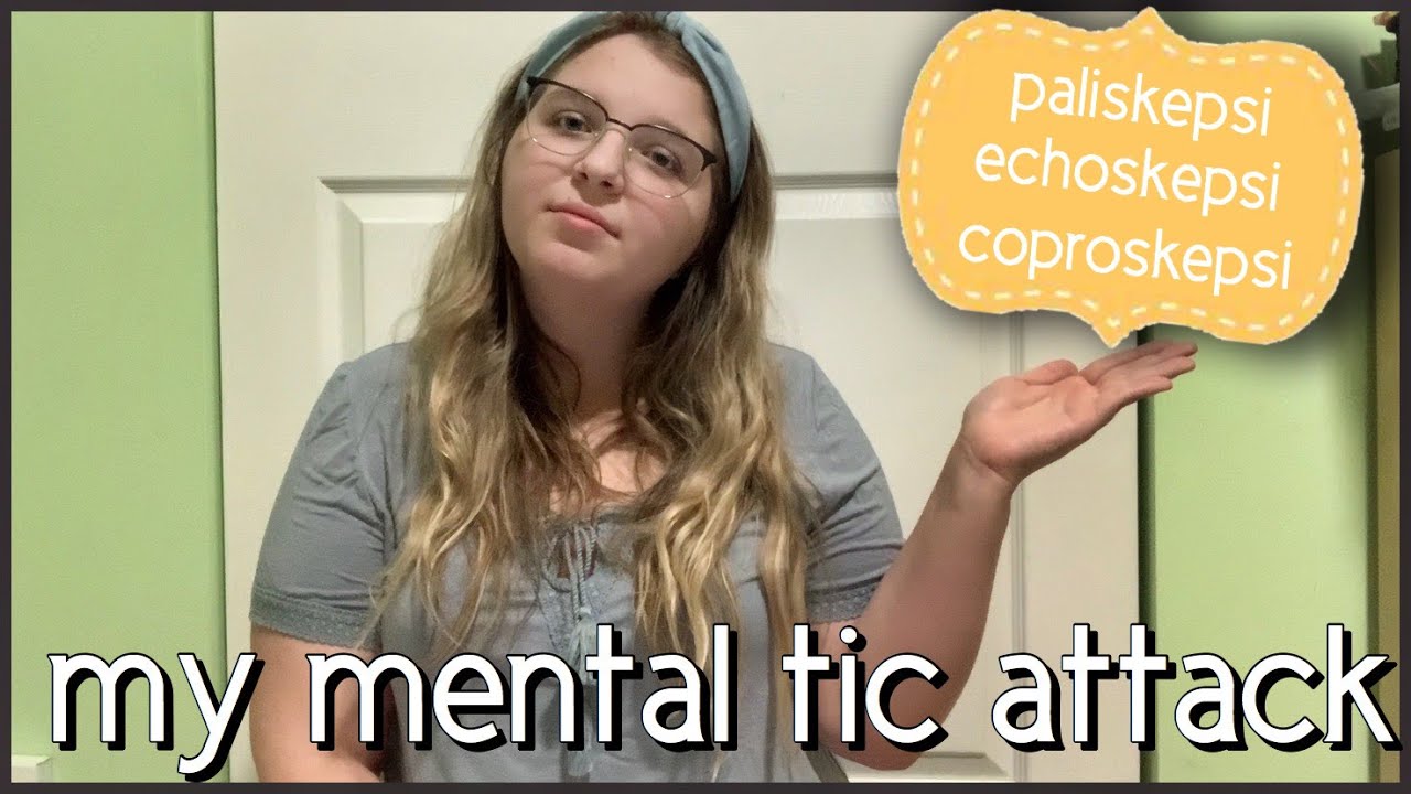 my mental tic attack... | life with tourettes - YouTube