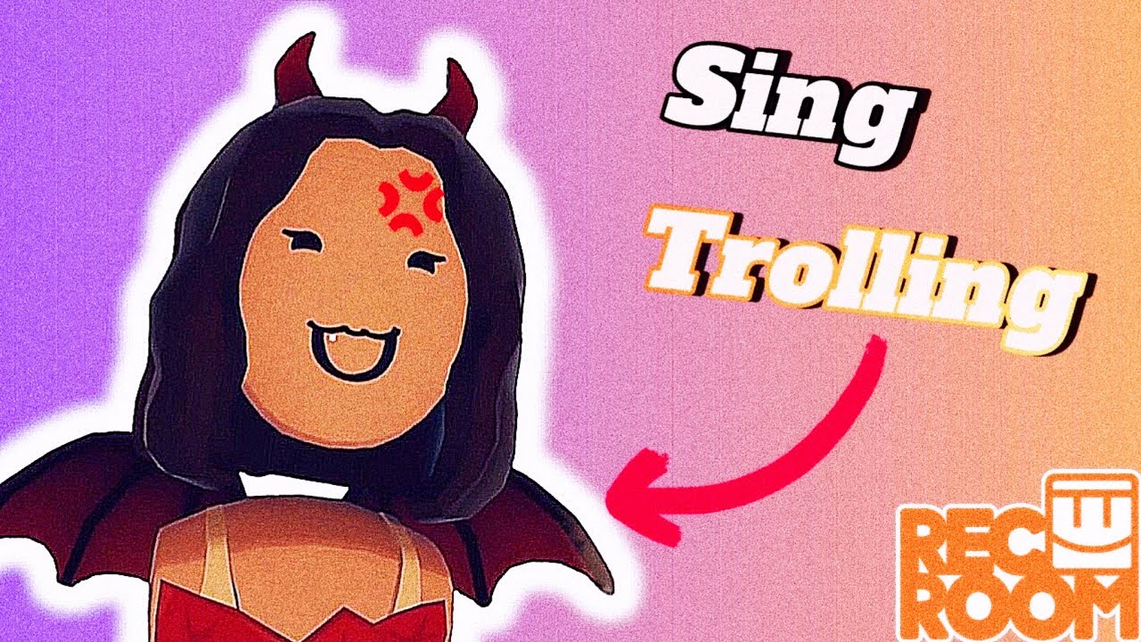 Sing Trolling Players in Rec Room - YouTube