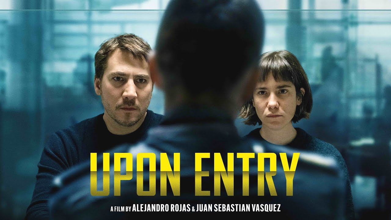 Upon Entry by Alejandro Rojas & Juan Sebastián Vásquez trailer VOstBIL ...