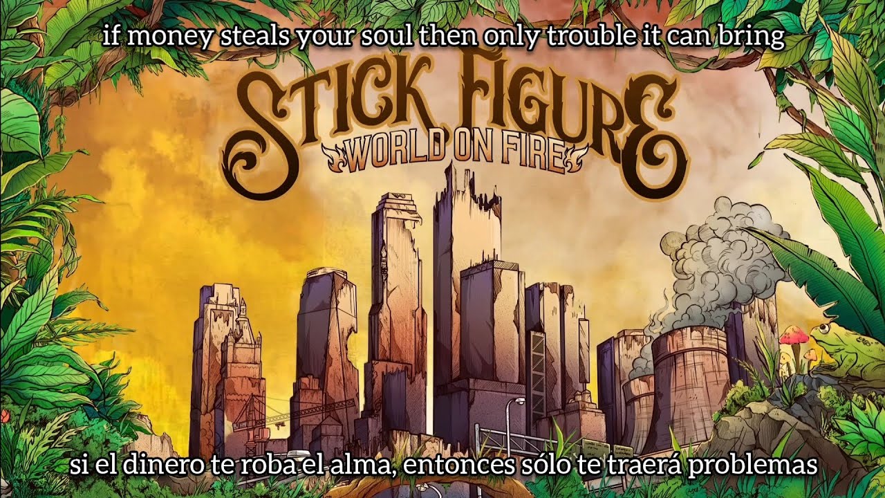 Stick Figure - World On Fire Feat. Slightly Stoopid (Subtítulos español ...