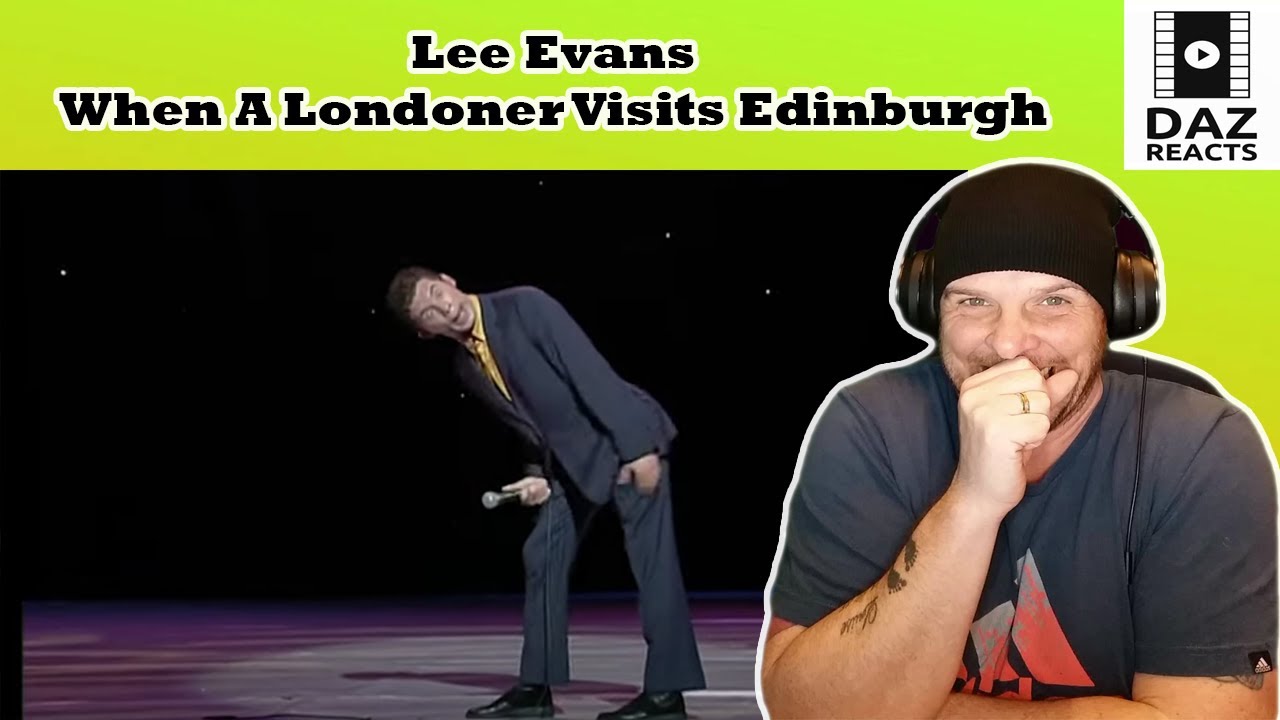Daz Reacts To Lee Evans - When A Londoner Visits Edinburgh - YouTube