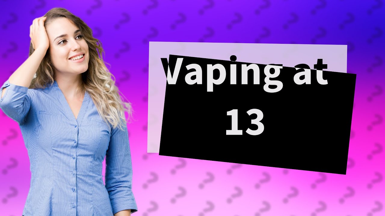 What happens if you vape at 13? - YouTube