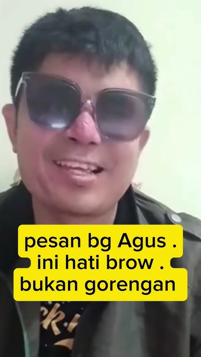Pesan bg Agus . Ini hati brow . Bukan gorengan 😁 #agus#novi#wawa#densu#farhatabbas#pablo#gerri ...
