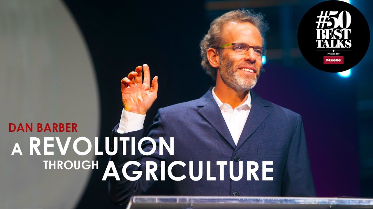 How Dan Barber Wants To Revolutionise Agriculture - YouTube