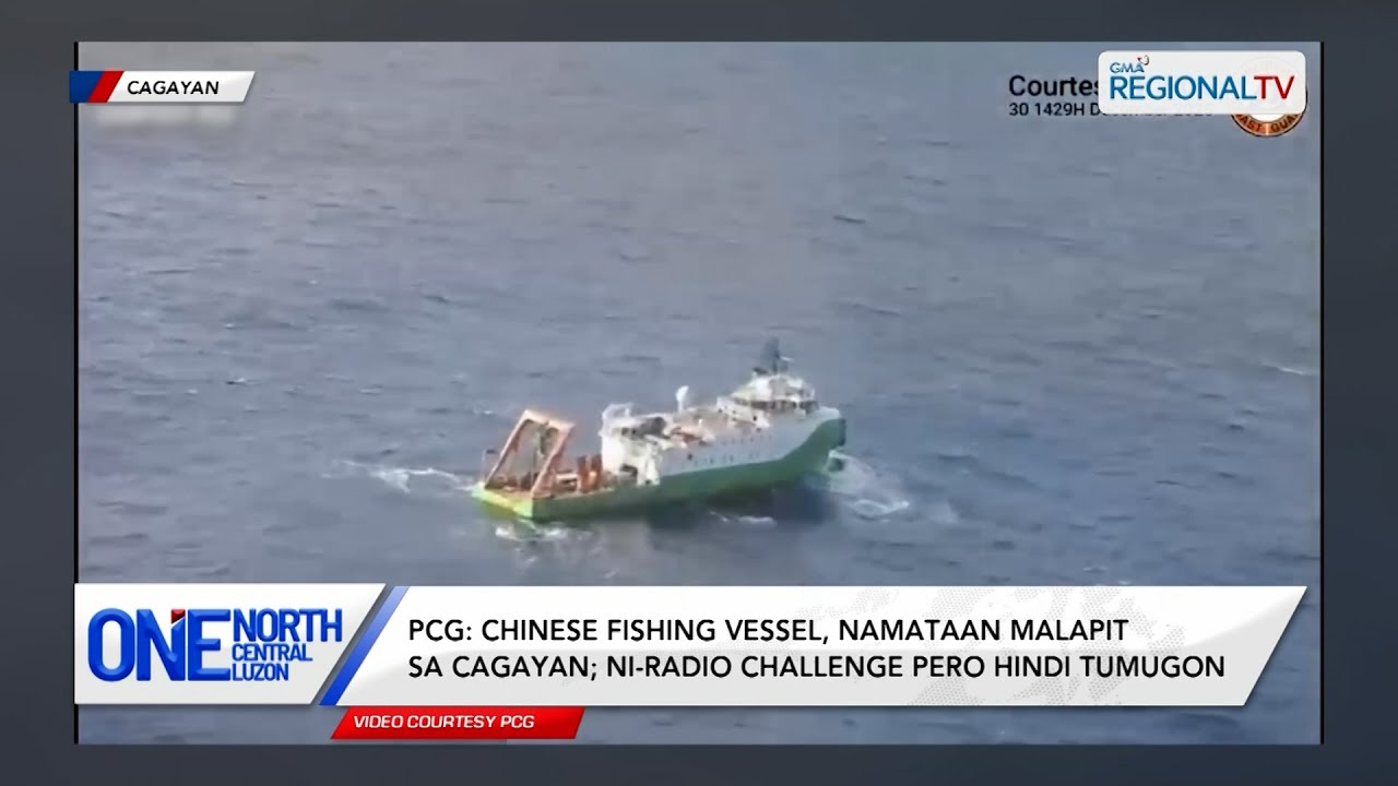 PCG: Chinese fishing vessel, namataan malapit sa Cagayan | One North ...