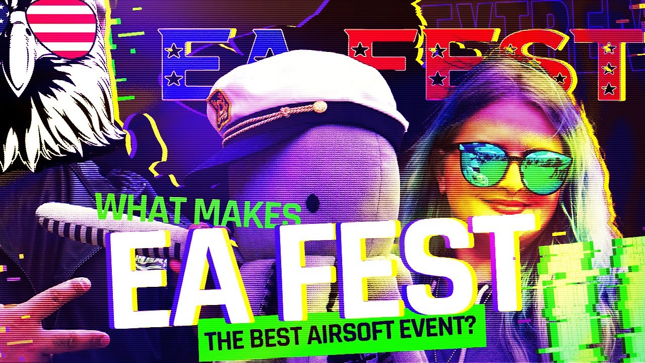Why I Think EA Fest is One of THE BEST Airsoft Events... - YouTube