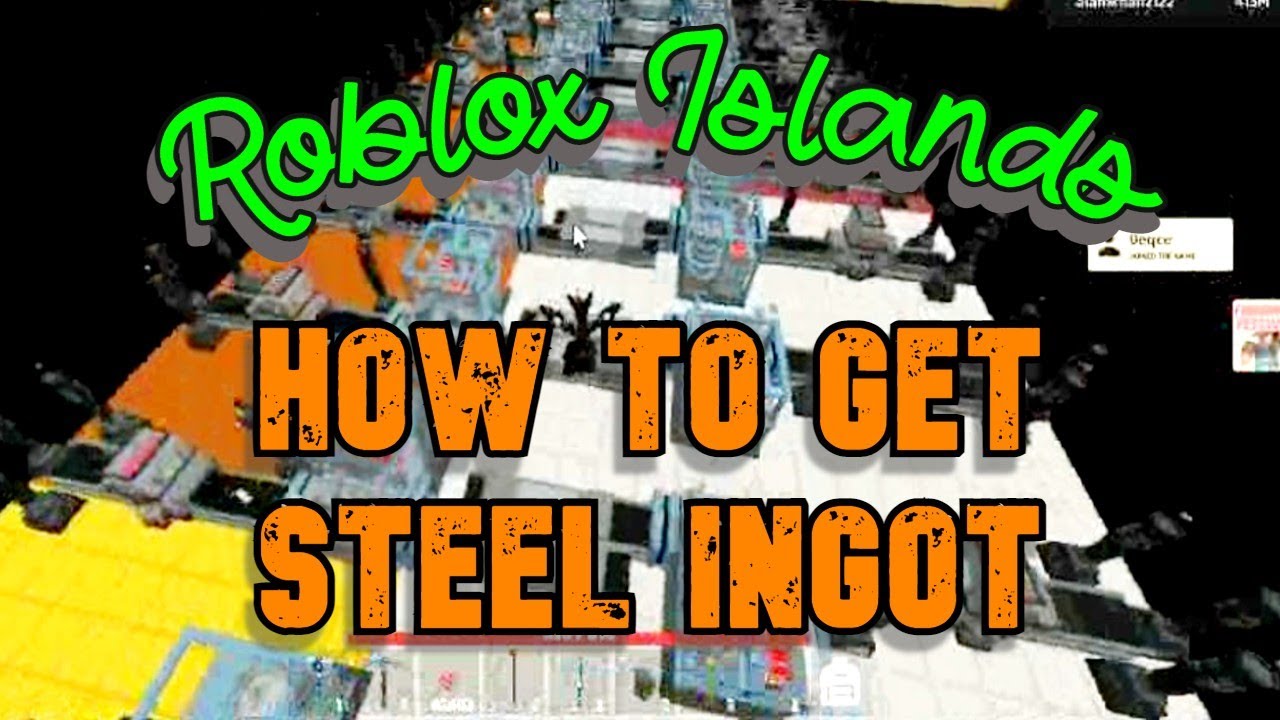 how to get steel ingot in islands roblox 2021 | FunZone - YouTube