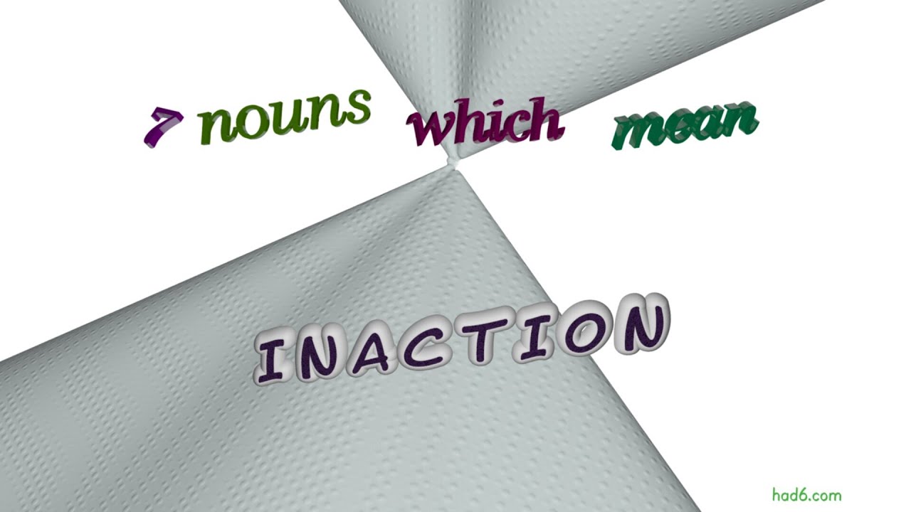 inaction - 7 nouns with the meaning of inaction (sentence examples ...