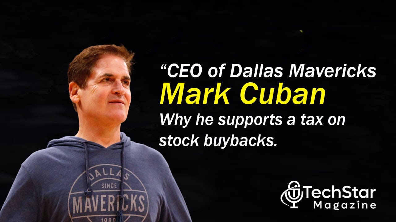 Mark Cuban CEO of Dallas Mavericks talk about tax on stock buybacks ...