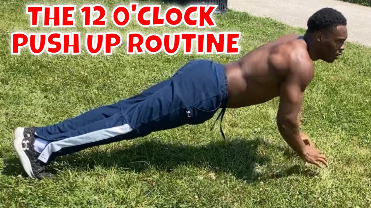 The 12 0'Clock Push Up Routine for Upper Body Strength - @Fitnessjermm ...
