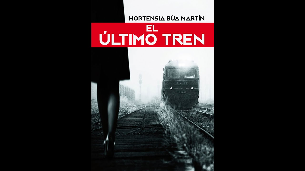 EL ÚLTIMO TREN - YouTube