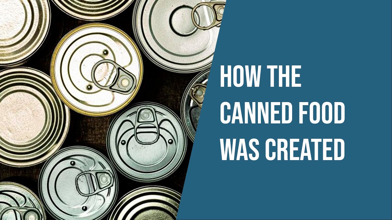 Who invented canned food? History of canned food - YouTube