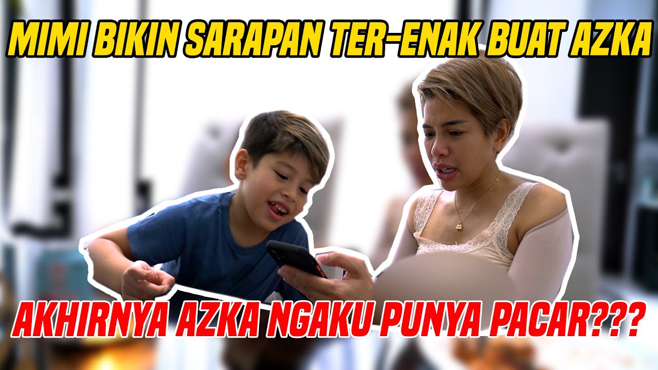 MIMI SHOCK AZKA BILANG PUNYA PACAR !!! MIMI LANGSUNG INTEROGASI AZKA ...
