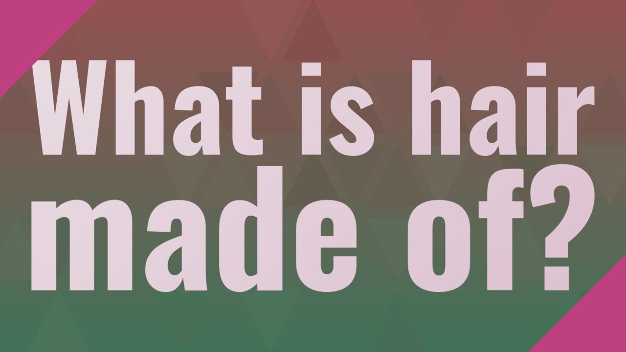What is hair made of? - YouTube