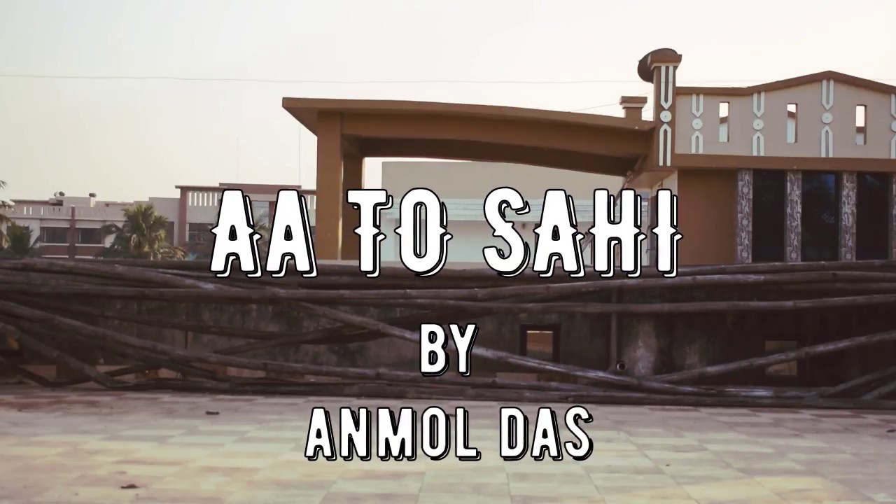 AA TO SAHI BY ANMOL DAS - YouTube
