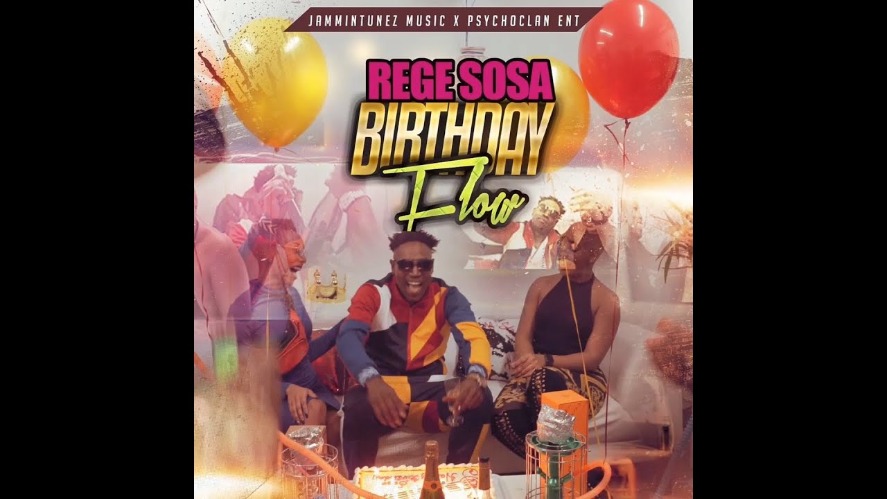 Rege Sosa-Birthday Flow Song -2019 (Audio) #birthaycake # ...