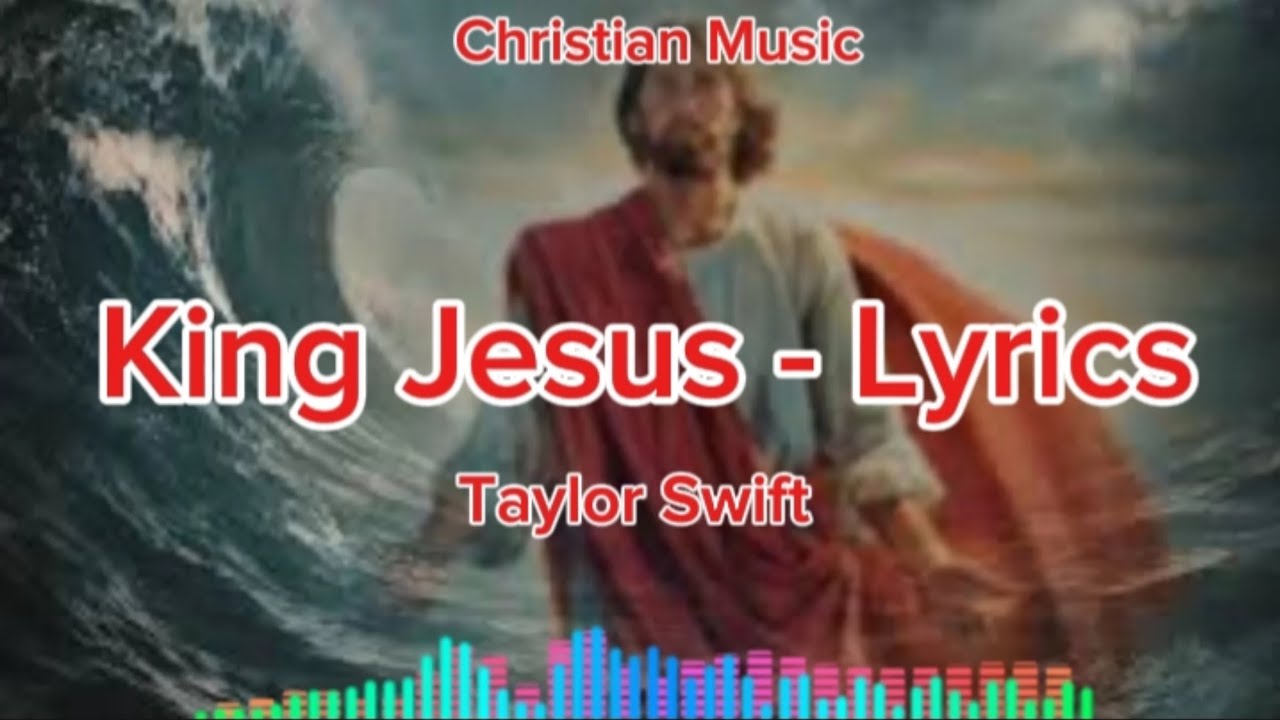 Taylor Swift - King Jesus (Lyrics) Christian Music | Chords - Chordify