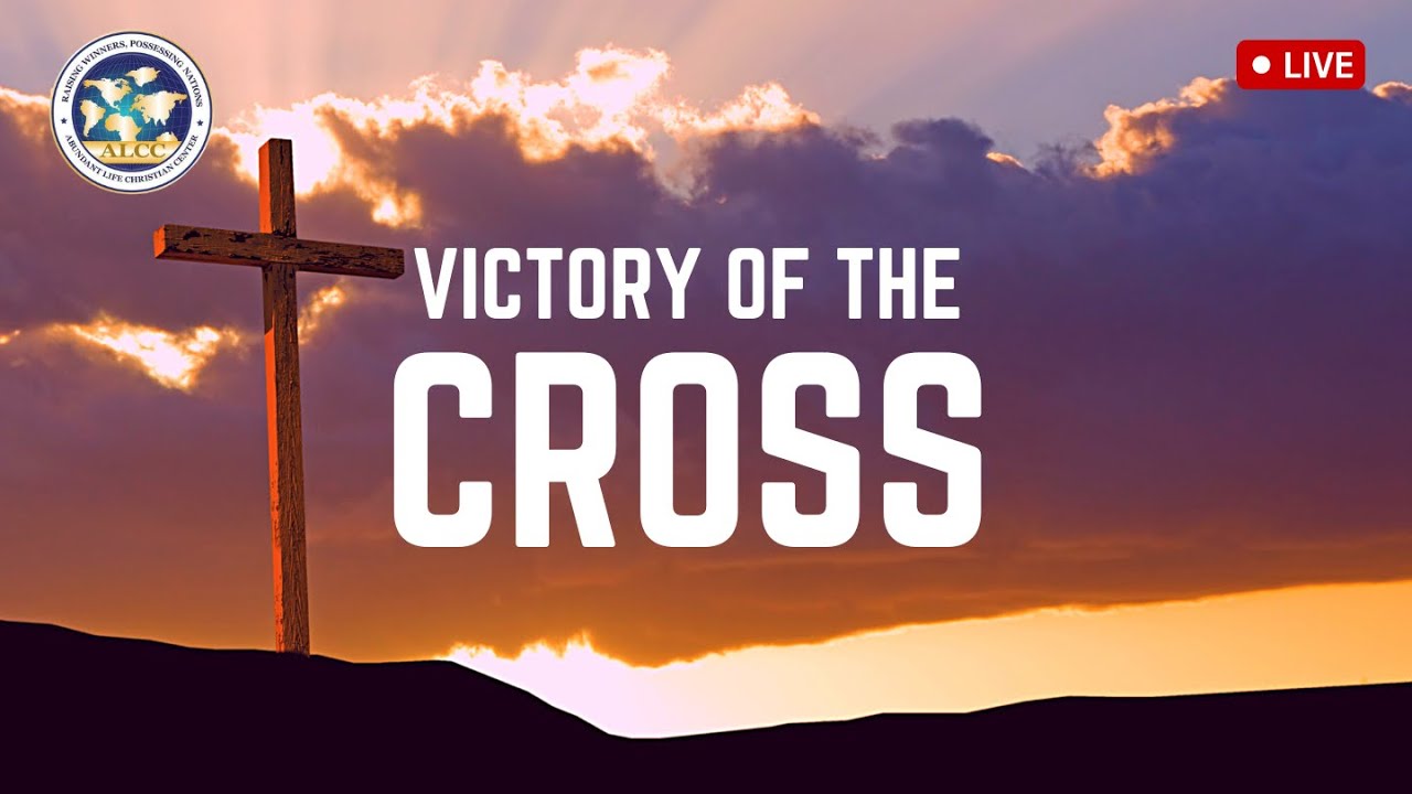 THE VICTORY OF THE CROSS | Sunday April 2, 2023 | Abundant Life ...