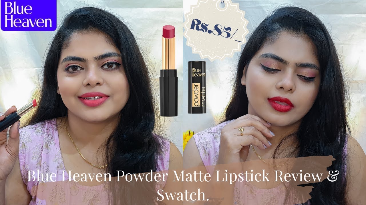 Blue Heaven Powder Matte Lipsticks Review & Swatch | Just Rs. 85 ...