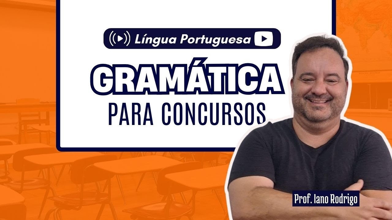 GRAMÁTICA PARA CONCURSOS - PROF. IANO RODRIGO - YouTube