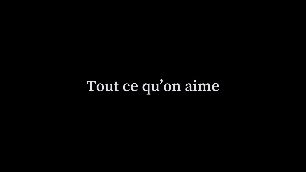 Tout ce qu'on aime - YouTube