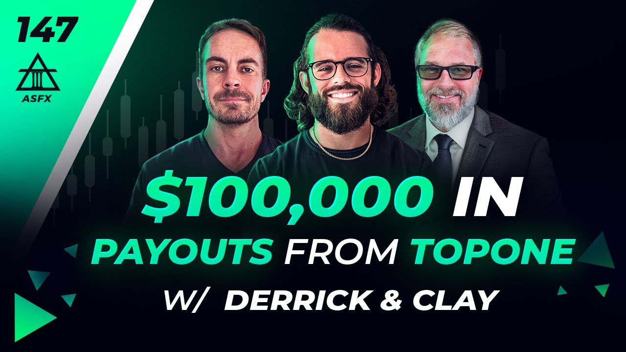 How To Make $100,000 From Prop Firm Payouts With Derrick & Clay | 147 ...