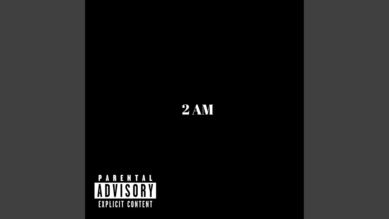 2 am - YouTube
