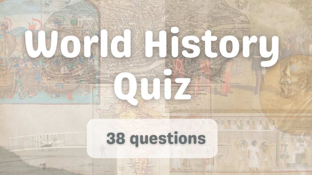 Can You Ace This History Quiz? Challenge Yourself with These 38 World ...